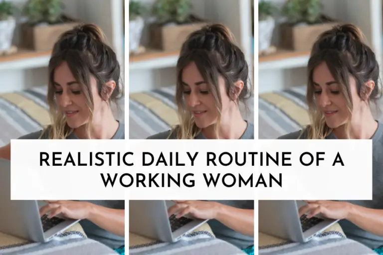 Realistic Daily Routine Of A Working Woman (10 Simple Steps) – Kokumber