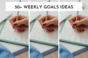 50 Realistic Weekly Goals Ideas (+ How To Actually Achieve Weekly Goals ...